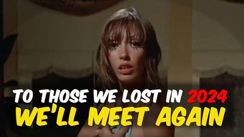 To Those We Lost In 2024 — We’ll Meet Again!