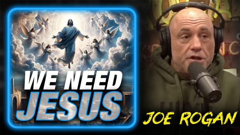 VIDEO: Joe Rogan Says Only Jesus Can Save The Planet